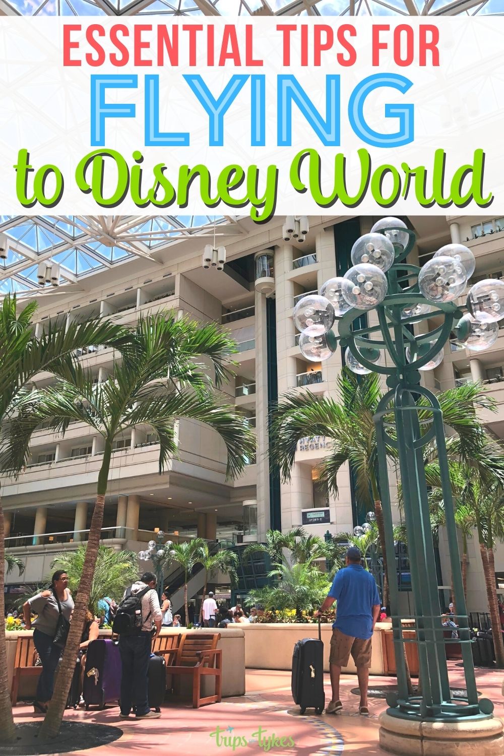9 Tips for Flying to Walt Disney World - Trips With Tykes