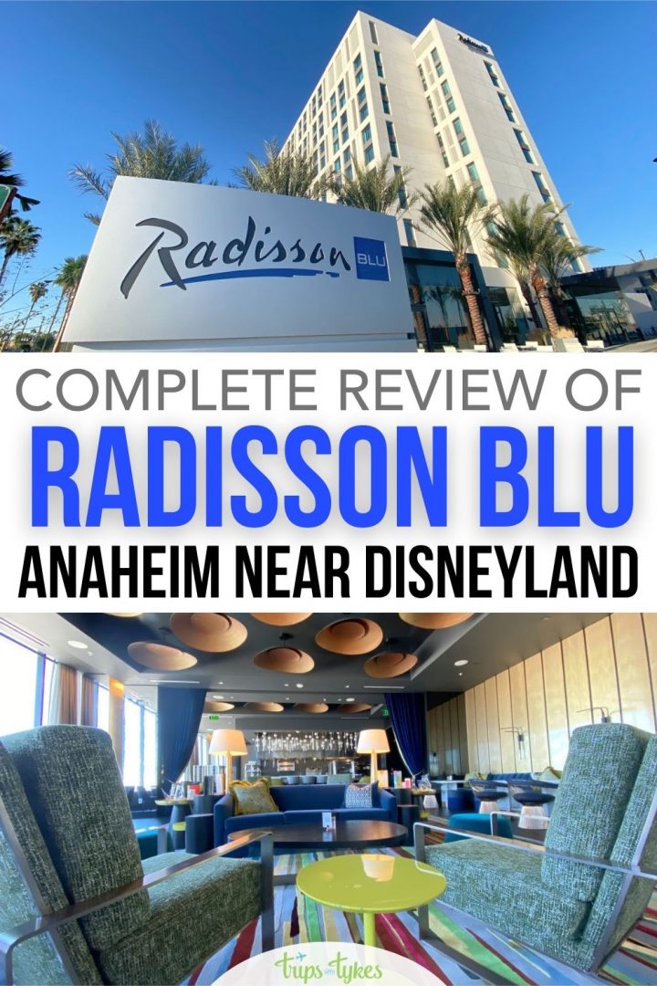 Hotel Review of the Radisson Blu Anaheim Near Disneyland - Trips With Tykes