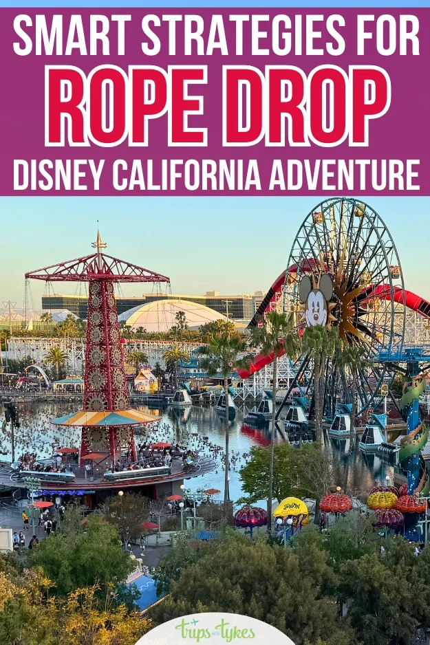 5 Smart Rope Drop Strategies for Disney California Adventure - Trips ...